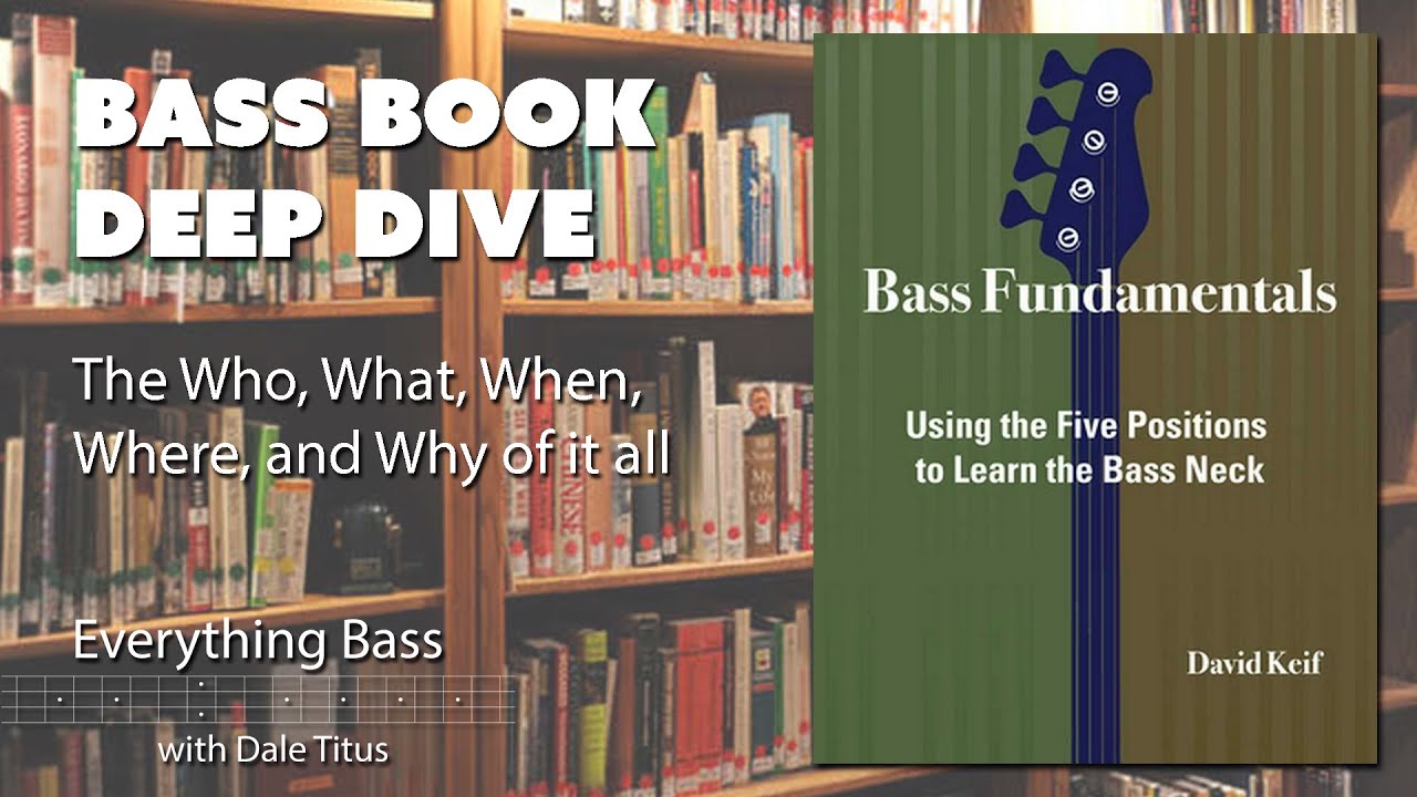 Bass Book Deep Dive: Bass Fundamentals - Using the 5 Patterns to Learn ...
