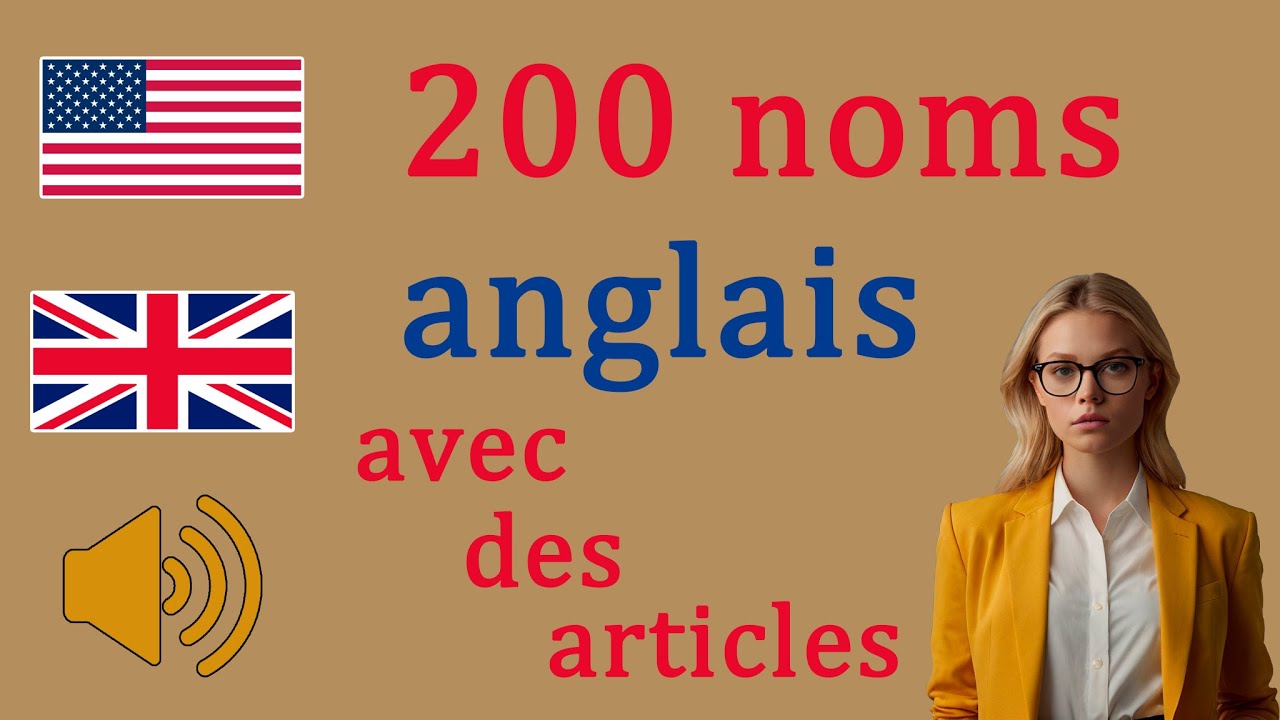 200 noms anglais avec des articles : Apprenez facilement et rapidement ...