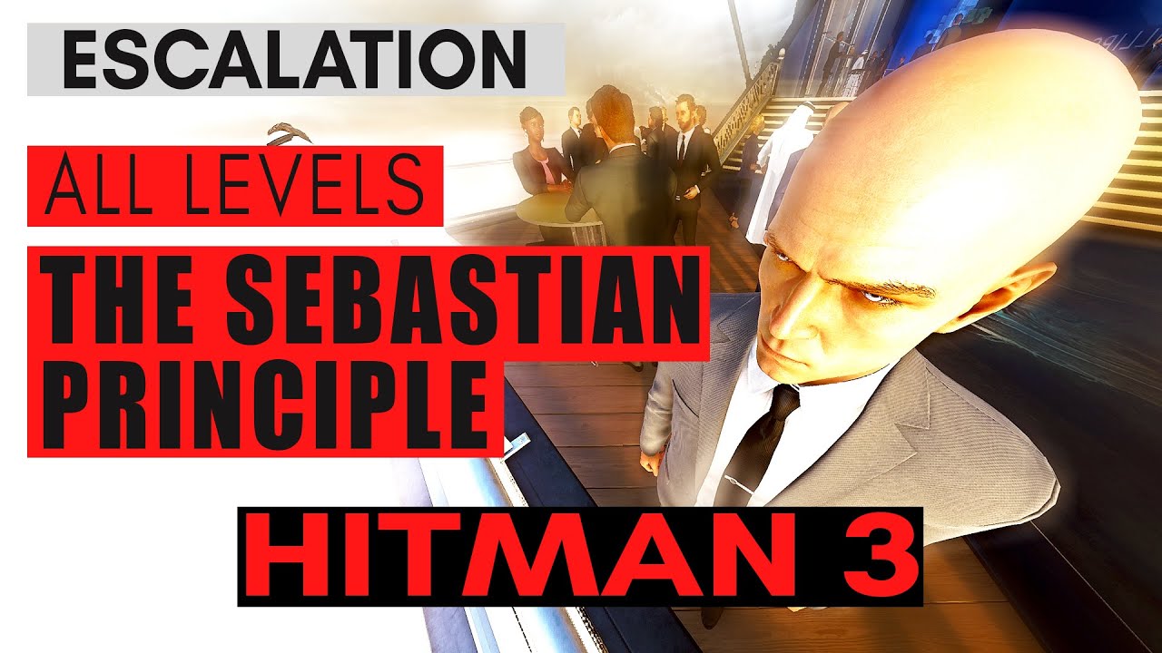 HITMAN 3 - The Sebastian Principle - (23s, 45s, 1m31) Escalation ...