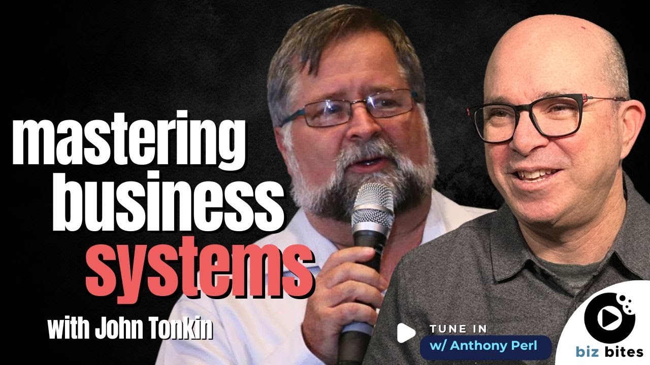 Mastering business systems with insights from John Tonkin | Biz Bites ...