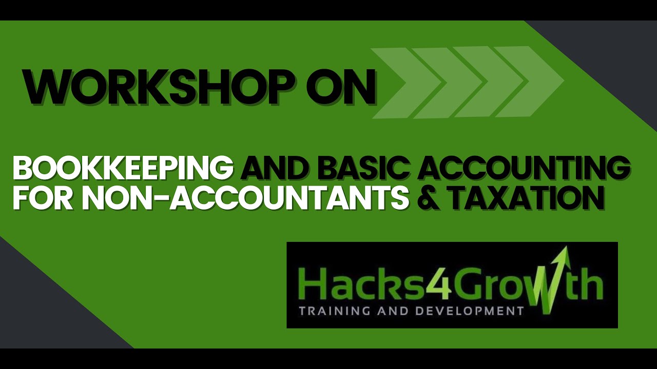 Workshop on Bookkeeping and Basic Accounting for Non-Accountants & Taxation - YouTube