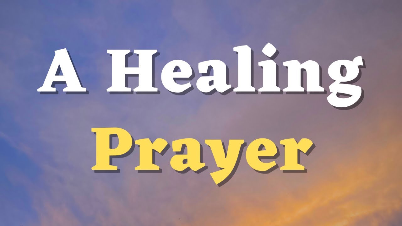 A Healing Prayer - God, May this Journey of Healing Draw Me Closer to ...