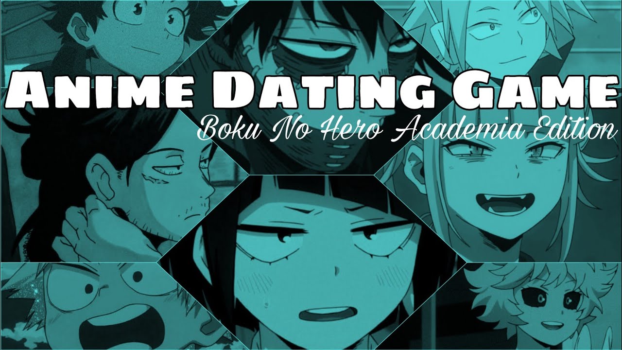 Anime Dating Game [MHA|BNHA Edition] - YouTube