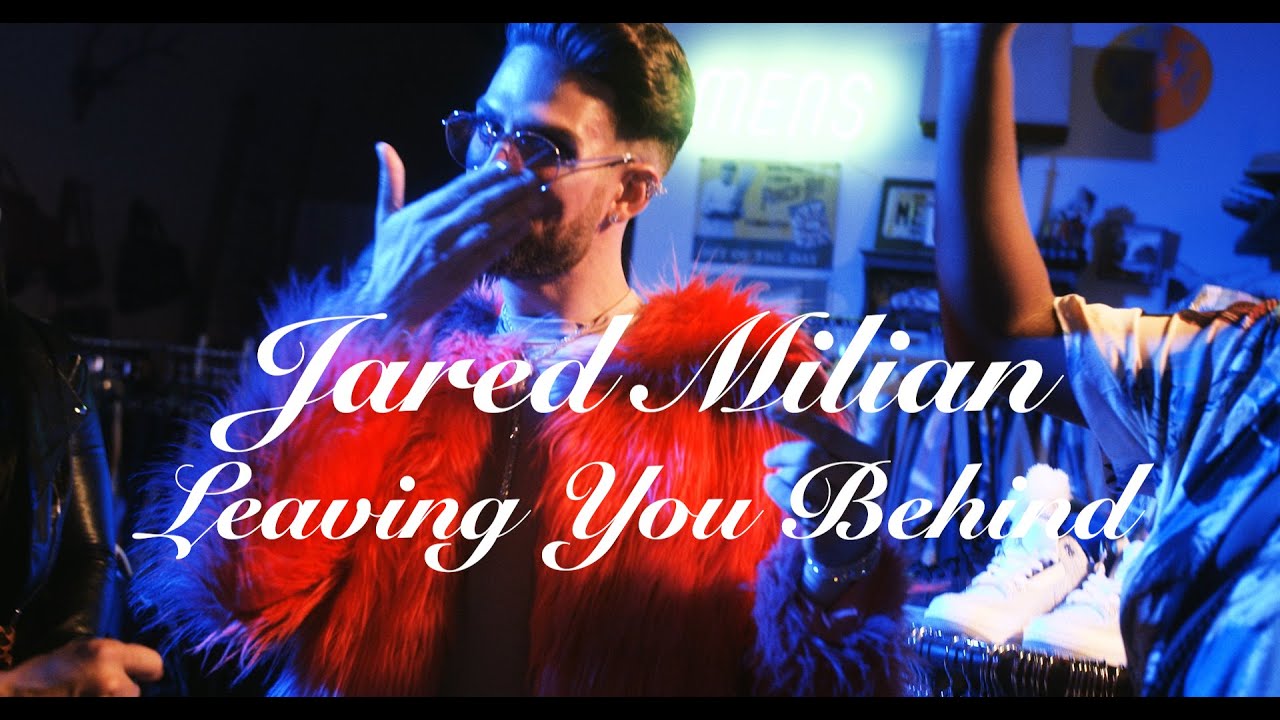 Jared Milian - Leaving You Behind (Official Video) - YouTube