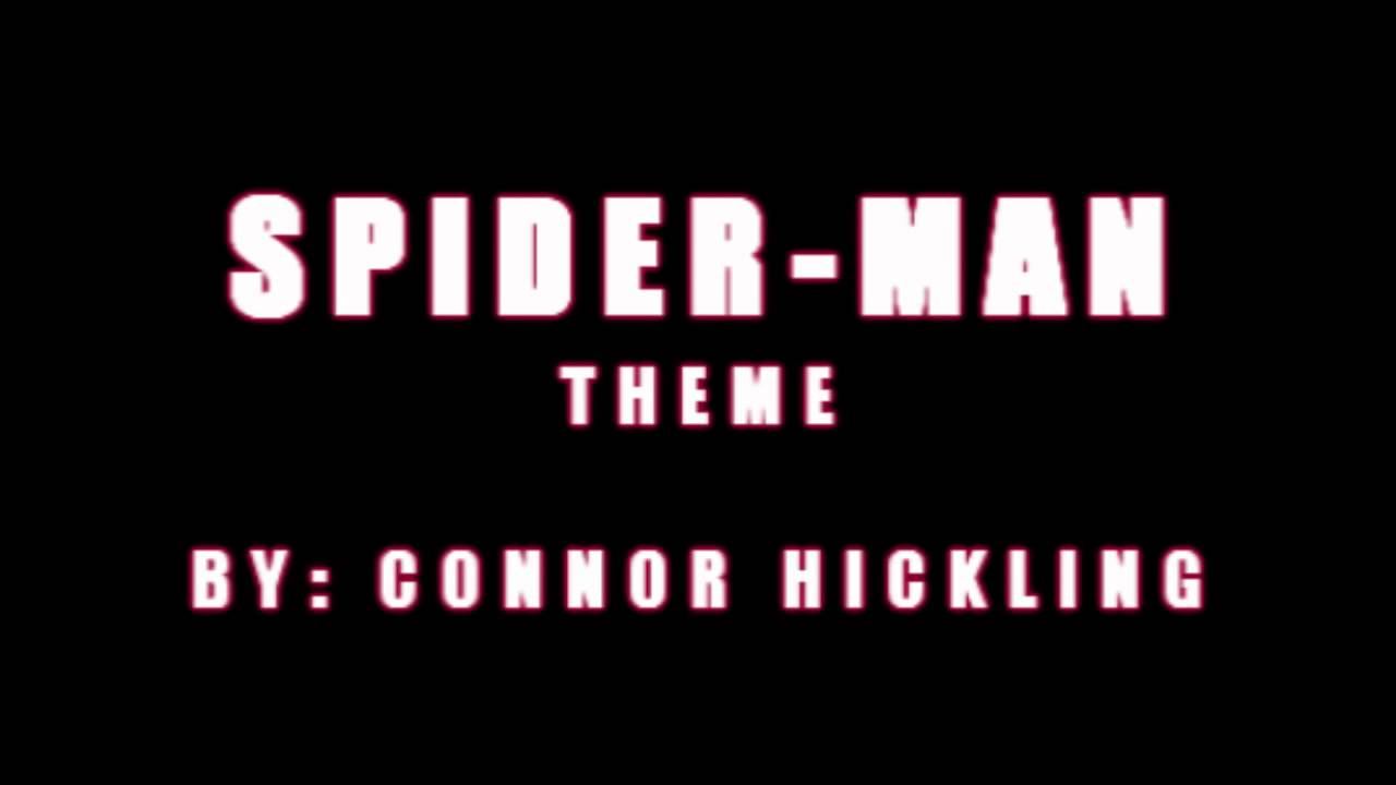 Spider-Man theme Fanmade BY Connor Hickling - YouTube