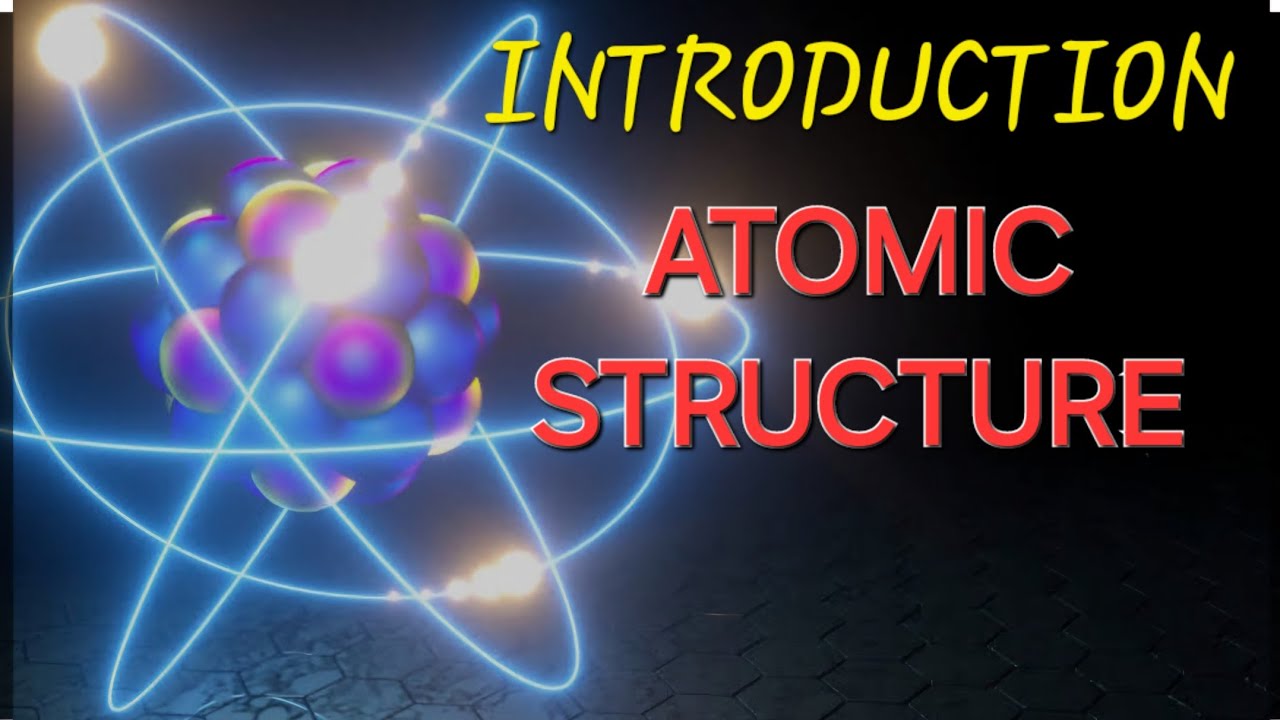 Introduction to Atomic Structure. UPSC chemistry optional - YouTube