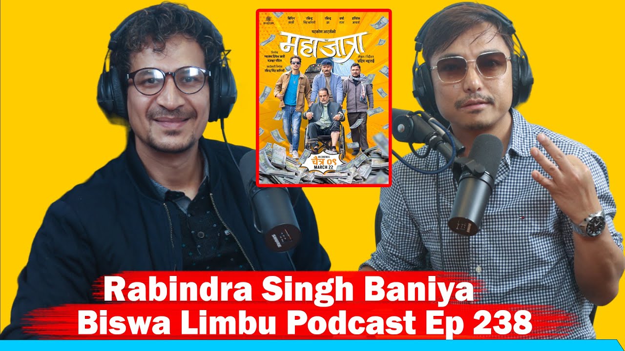 Rabindra Singh Baniya!! Mahajatra!!Biswa Limbu Podcast Ep 238 - YouTube