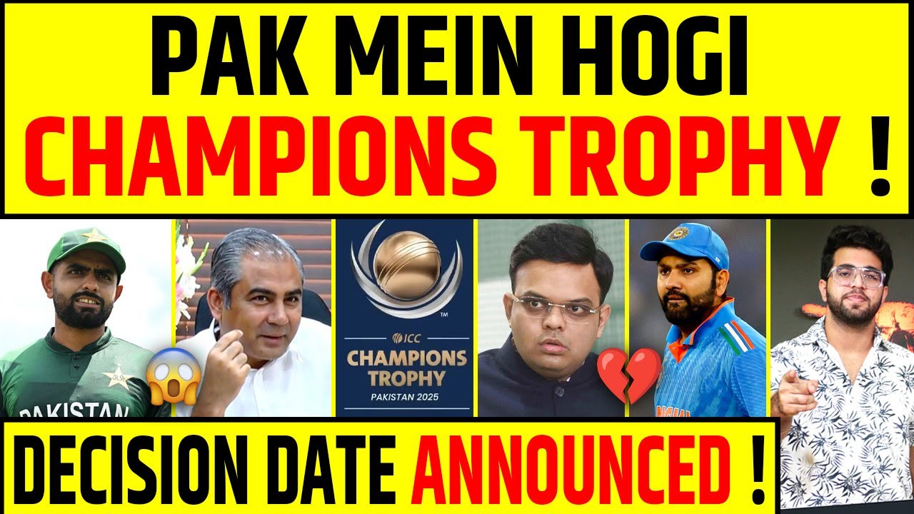 PAKISTAN MEIN HI HOGI CHAMPIONS TROPHY ! DECISION DATE ANNOUNCED 😱 ...