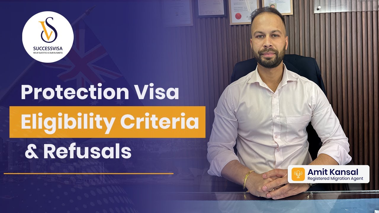 Protection Visa Eligibility Criteria & Refusals | SuccessVisa - YouTube