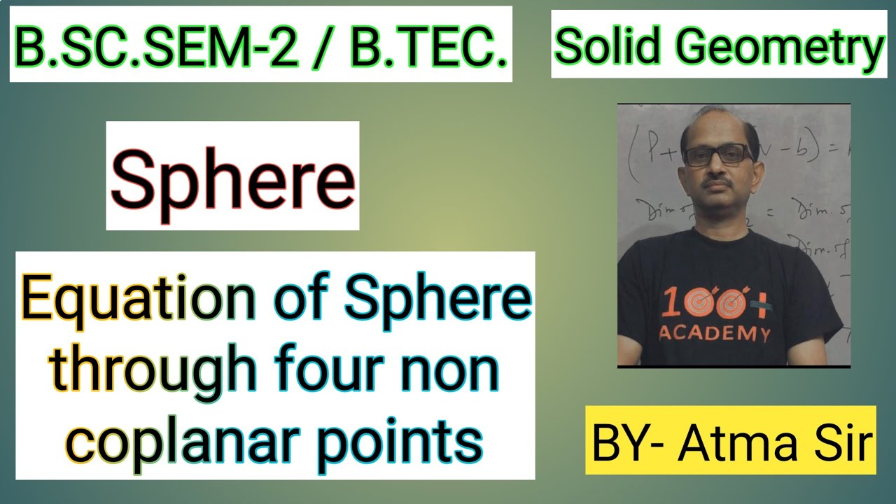 B.SC. SEM-2; Maths; ||Solid Geometry||, Equation of Sphere passing ...