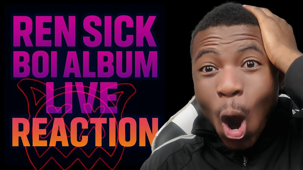 LIVE 🔴 Reacting to Ren – Sick Boi Album | Full Reaction & Breakdown ...