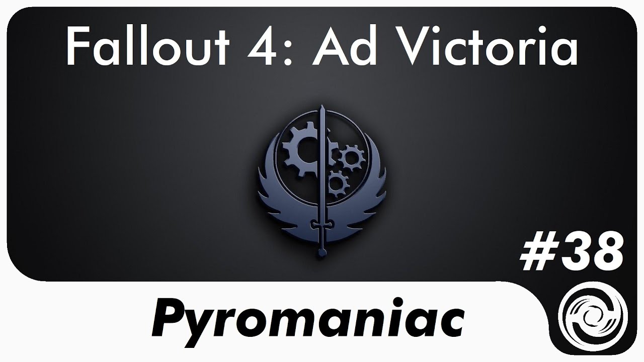 Fallout 4: Ad Victoria #38 "Pyromaniac" - YouTube