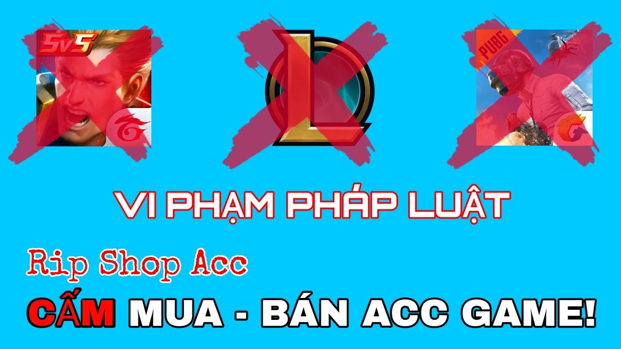 [Cảnh báo] Mua - bán acc game sẽ bị CẤM! - Bị phạt tiền nếu vi phạm ...