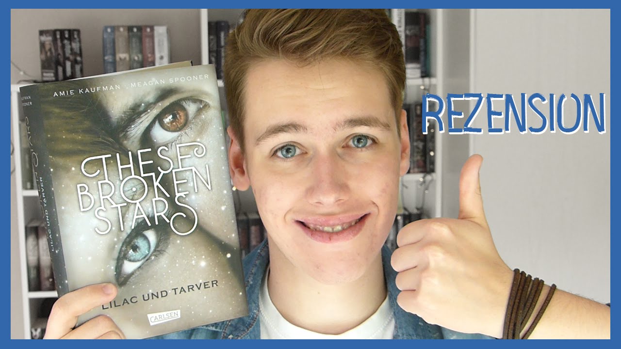 THESE BROKEN STARS von Amie Kaufman & Meagan Spooner | Rezension ...