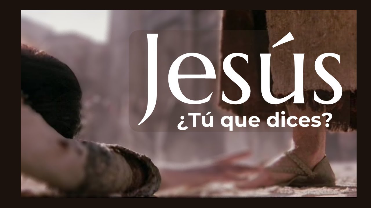 Jesús, ¿Tú Que Dices? - Mayo 07,2023 - YouTube