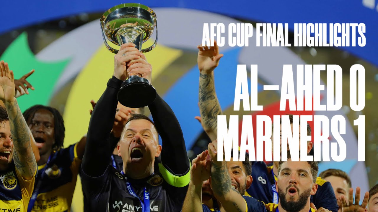 Central Coast Mariners defeat Al-Ahed to claim AFC Cup crown | Match ...