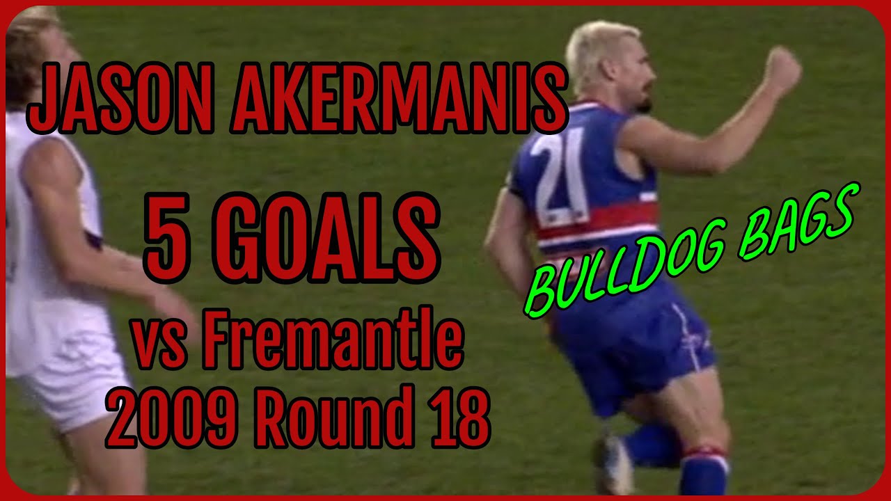 Bulldog Bags | Jason Akermanis' 5 goals vs Fremantle | 2009 Round 18 ...