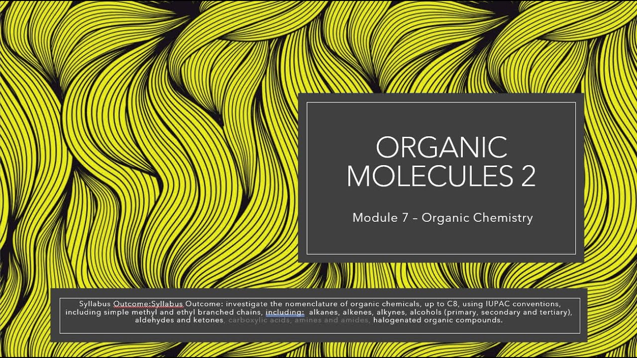 Chemistry - Module 7 - Lesson 2 - Organic Molecules 2 - YouTube