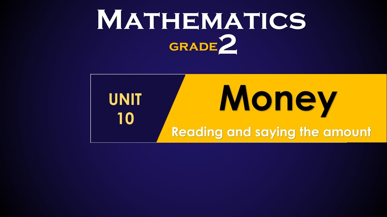 LESSON#2 UNIT 10 MONEY - Reading and saying the amount - Mathematics ...