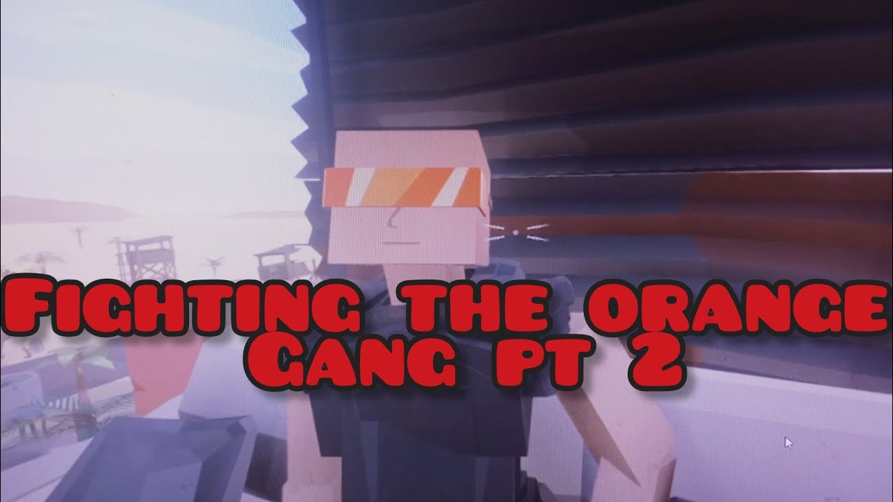 FIGHTING THE ORANGE GANG PT 2! GoreBox - YouTube