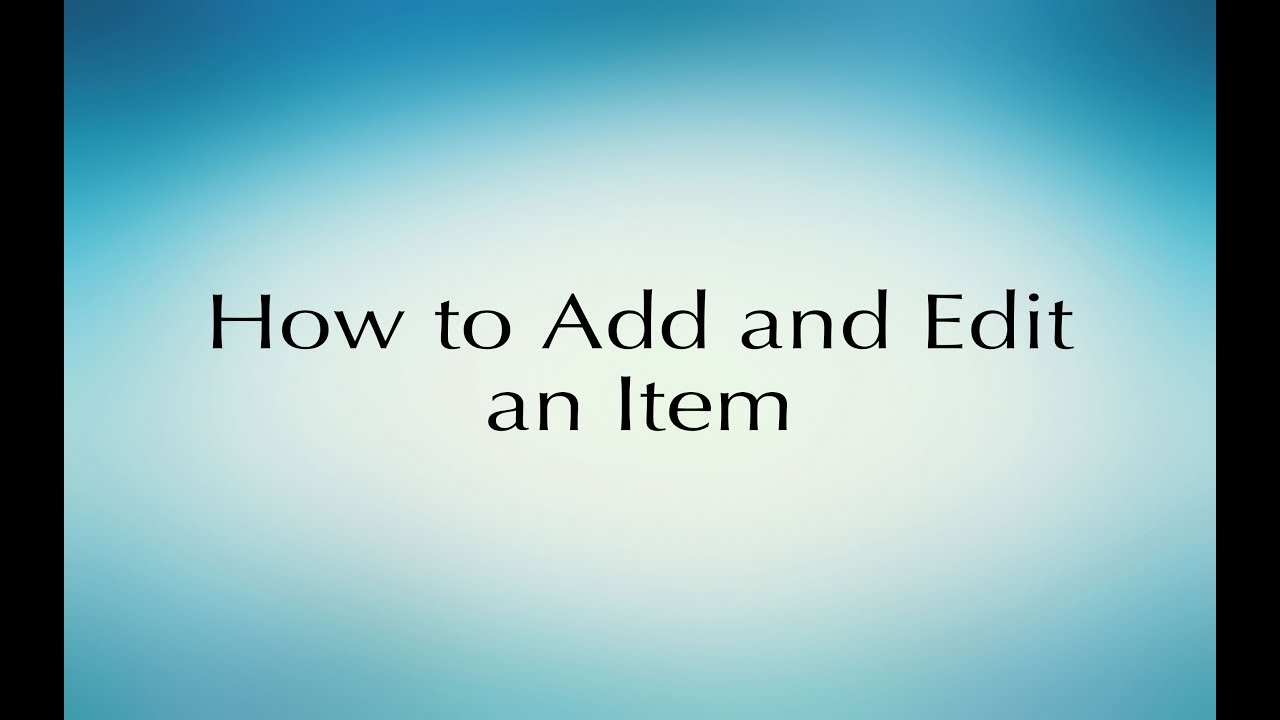How to Add and Edit an Item - YouTube