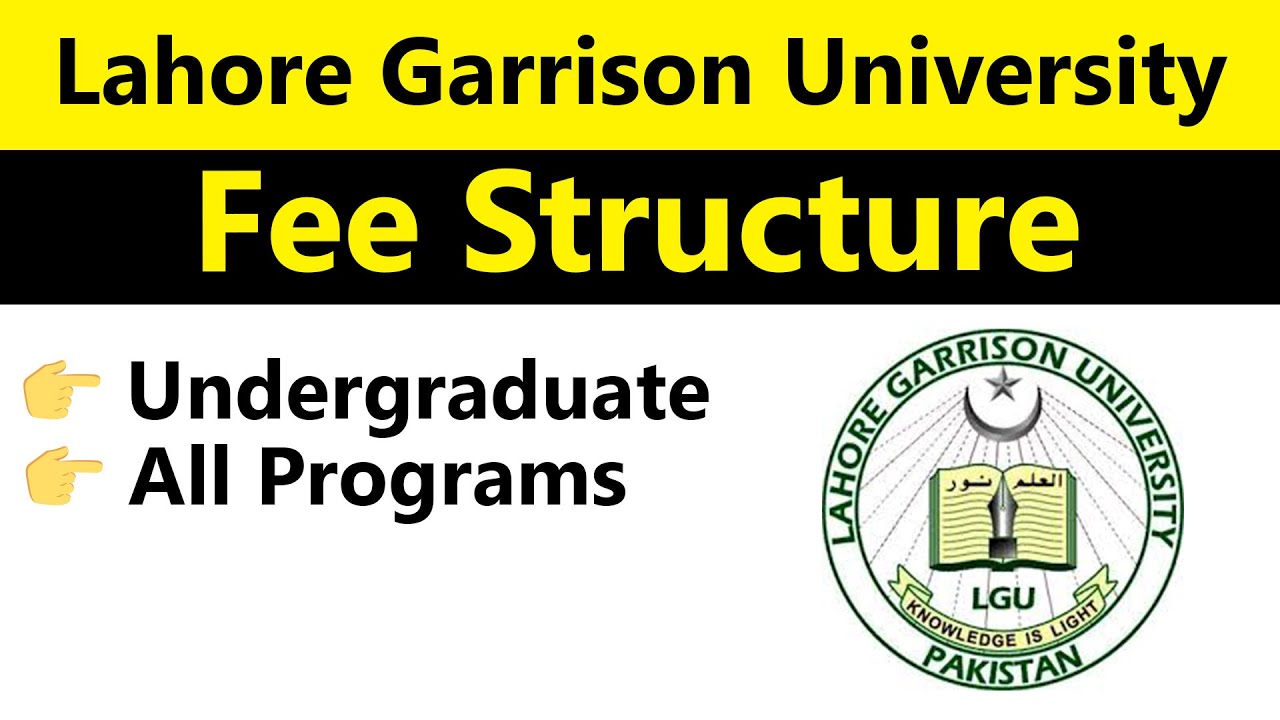 Lahore Garrison University Fee Structure 2024: Complete Tuition and ...