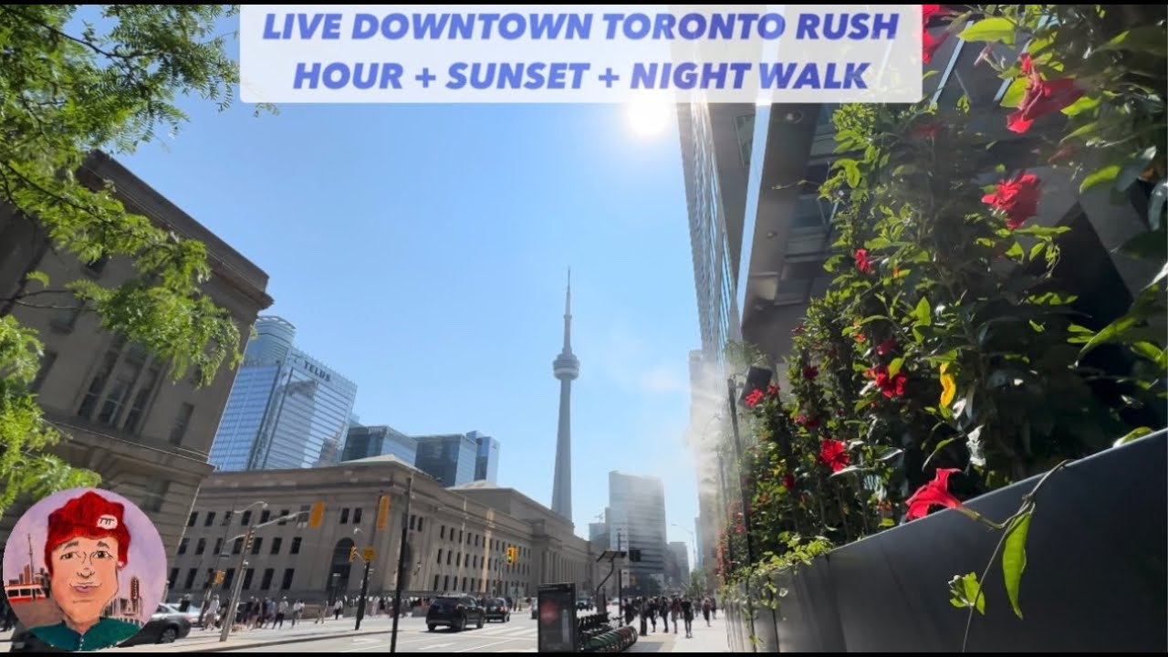 LIVE DOWNTOWN TORONTO RUSH HOUR + SUNSET + NIGHT WALK #torontolive ...
