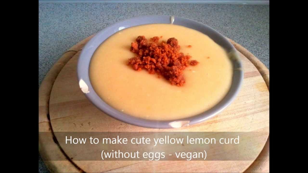 How to make a bright yellow lemon curd without eggs ( vegan technique ...