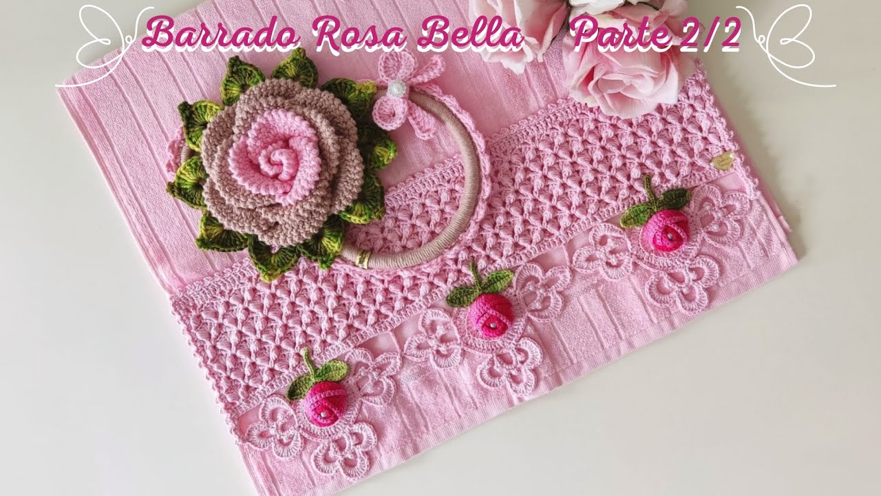 🌷Barrado Rosa Bella Parte 2/2 Final-Norminha🌷 - YouTube