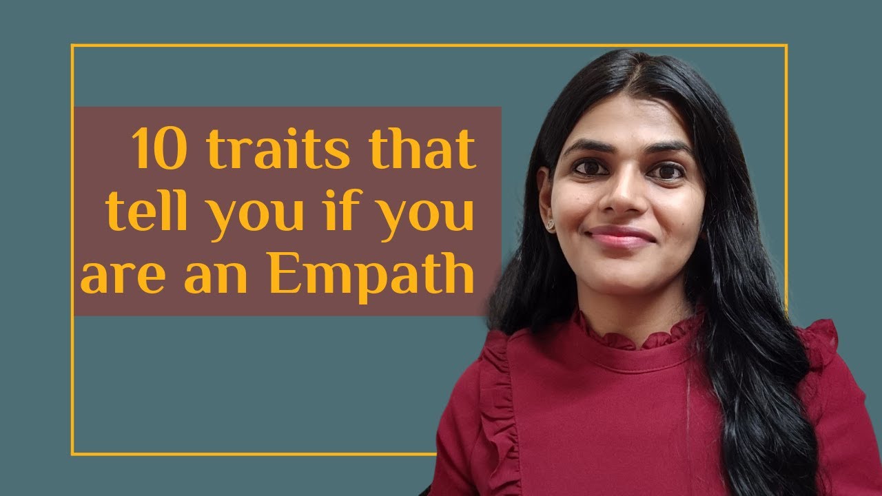 10 key traits of an Empath || Difference between Empathy and Empath ...