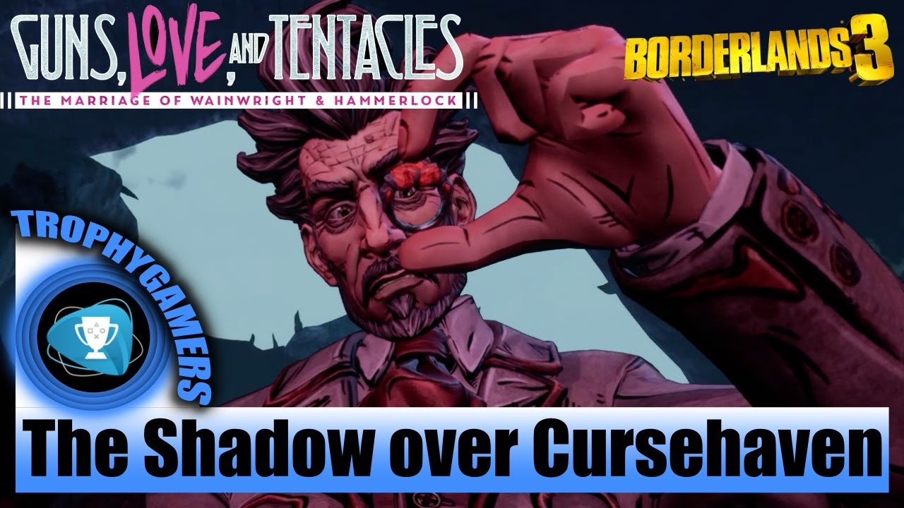 Borderlands 3 - The Shadow over Cursehaven - Guns, Love and Tentacles ...
