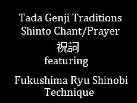 (34) Tada Genji Traditions - Shinto Norito 祝詞 (Chants) & Fukushima Ryu ...