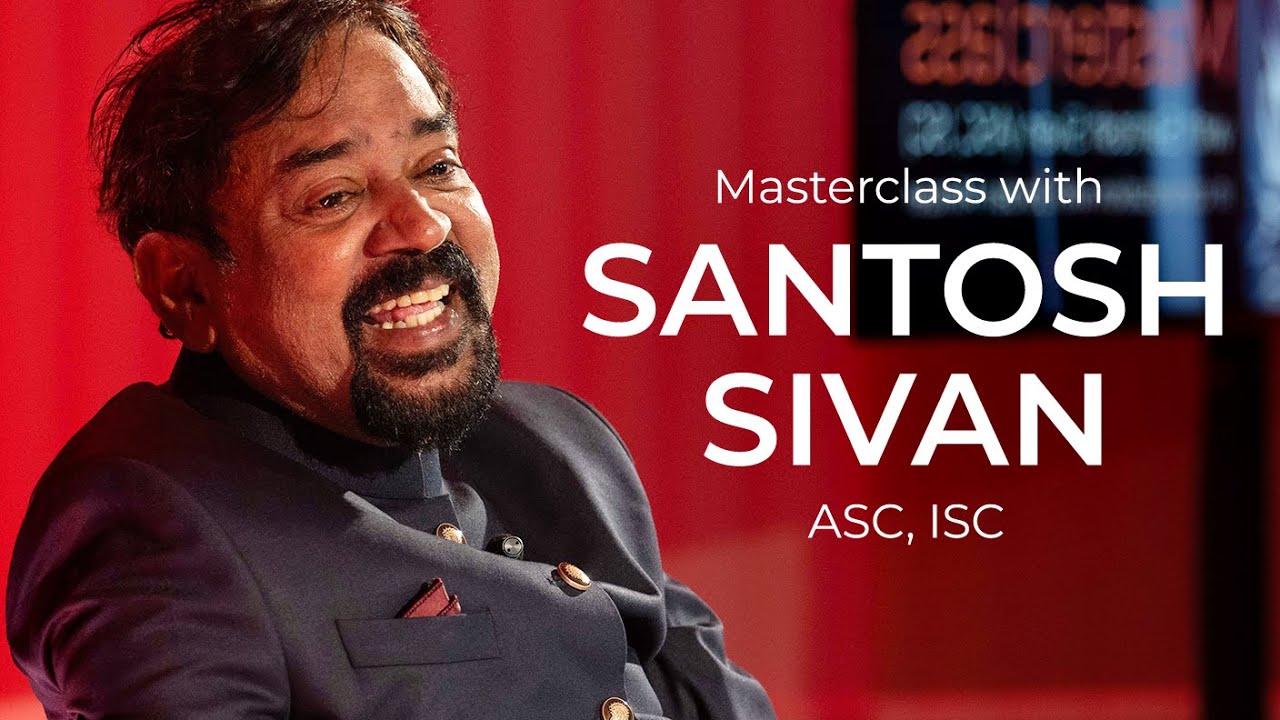 Masterclass: Cinematography Secrets from Santosh Sivan (ASC, ISC) - YouTube