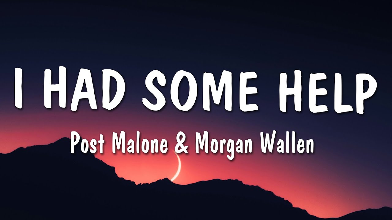 Post Malone & Morgan Wallen - I Had Some Help (Lyrics) - YouTube
