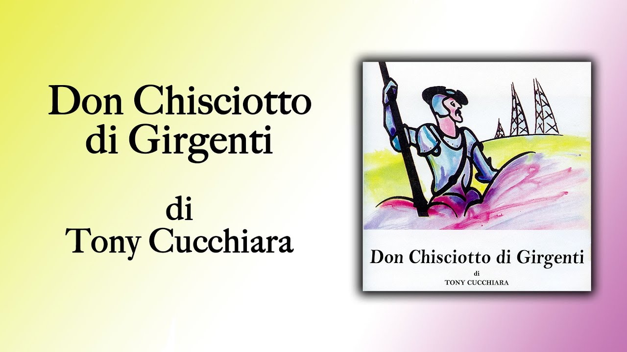 TONY CUCCHIARA - Don Chisciotto di Girgenti (Musical Completo) - YouTube