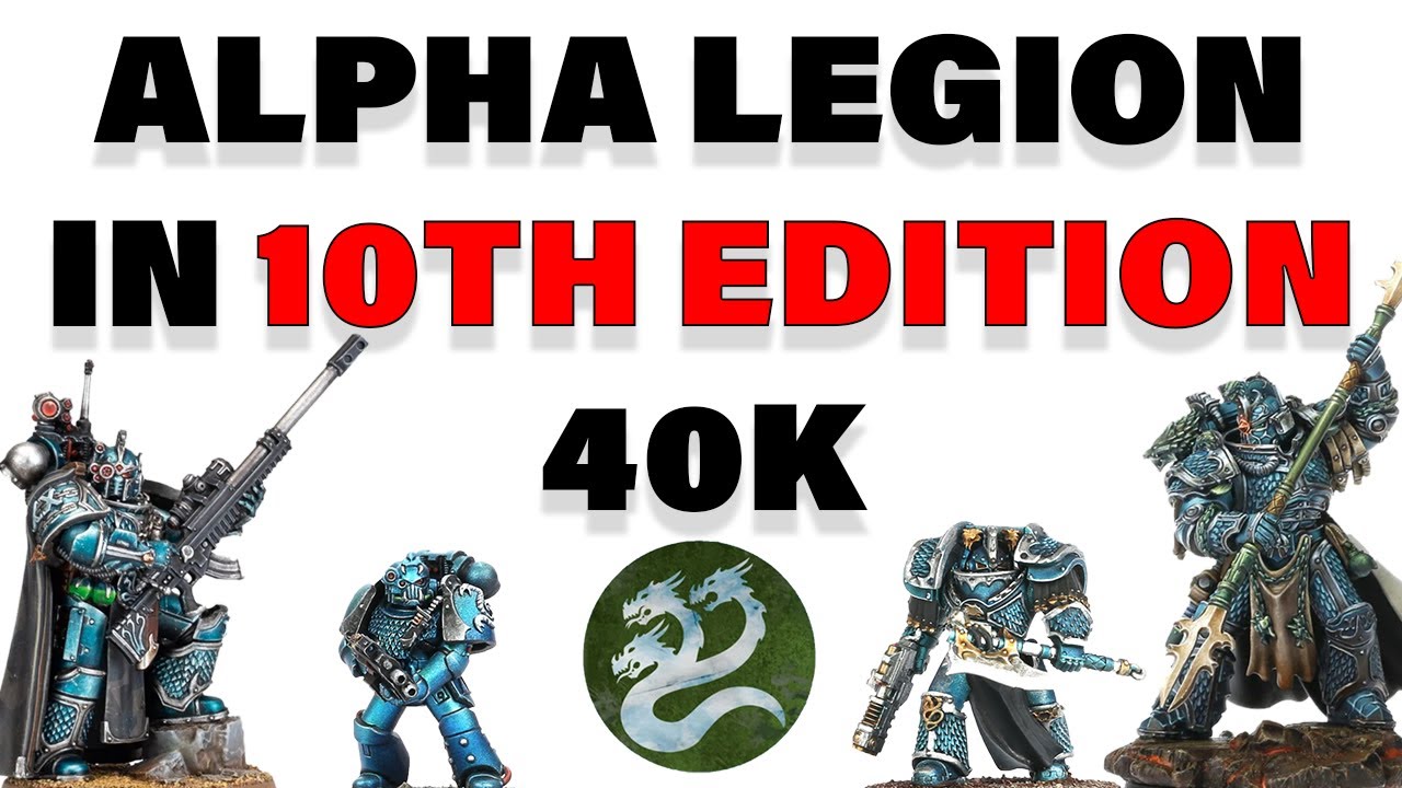 THE ALPHA LEGION IN 10TH EDITION WARHAMMER 40k - YouTube