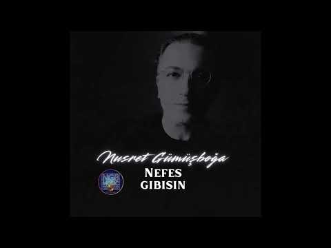 Nusret Gümüşboğa – Nefes Gibisin (Official Audio)