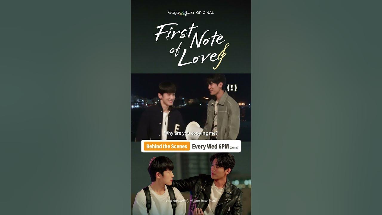 "First Note of Love" EP9 Behind the scenes only on GagaOOLala😍 #彈一場完美戀愛 #FirstNoteofLove - YouTube