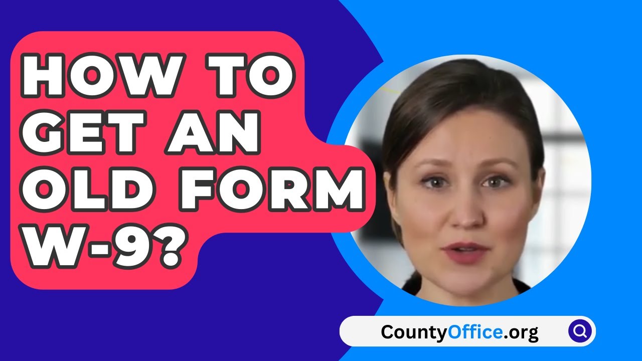 How To Get An Old Form W-9? - CountyOffice.org - YouTube