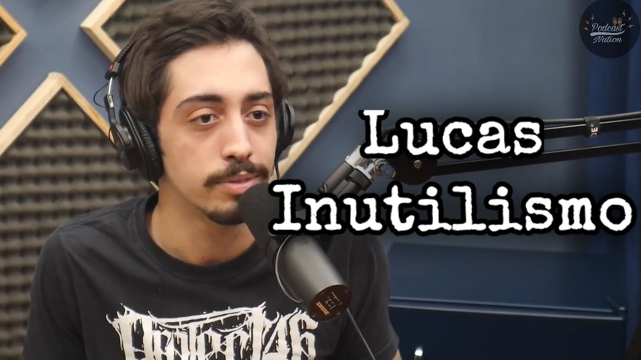 LUCAS INUTILISMO - Flow Podcast | Podcast Nation - YouTube