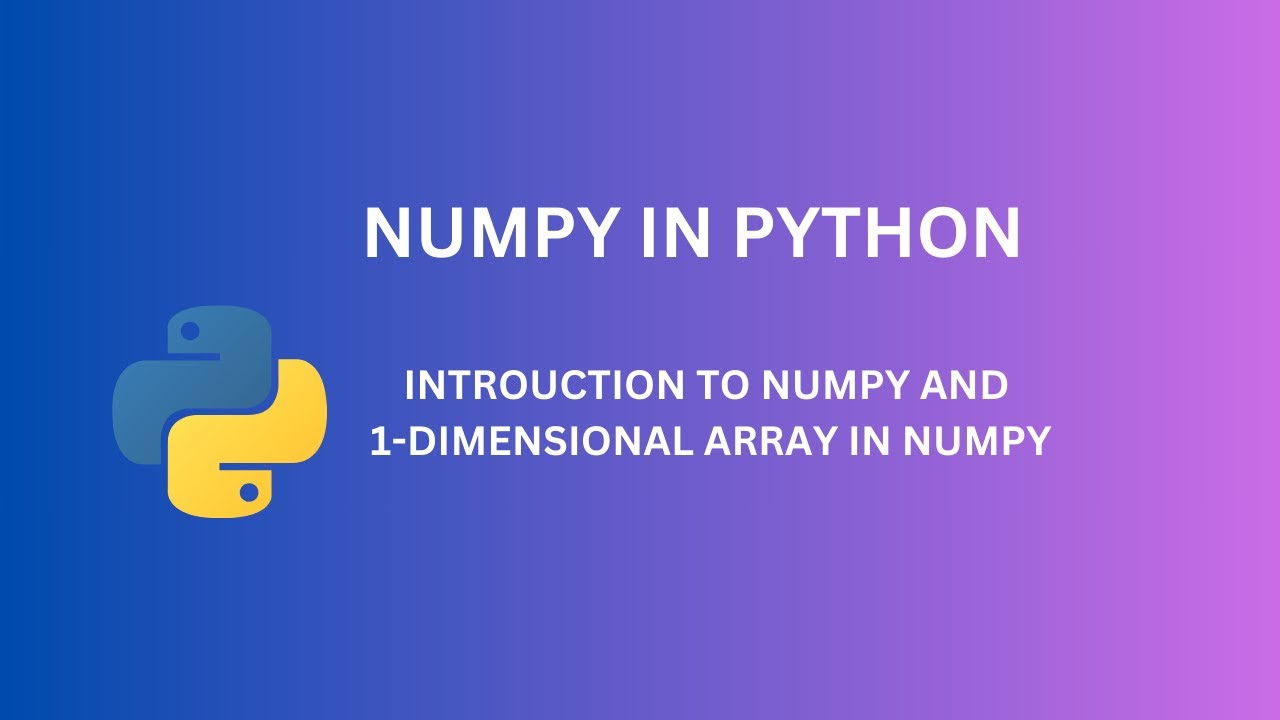 How To Use Numpy Arrays In Python 1d Array Youtube