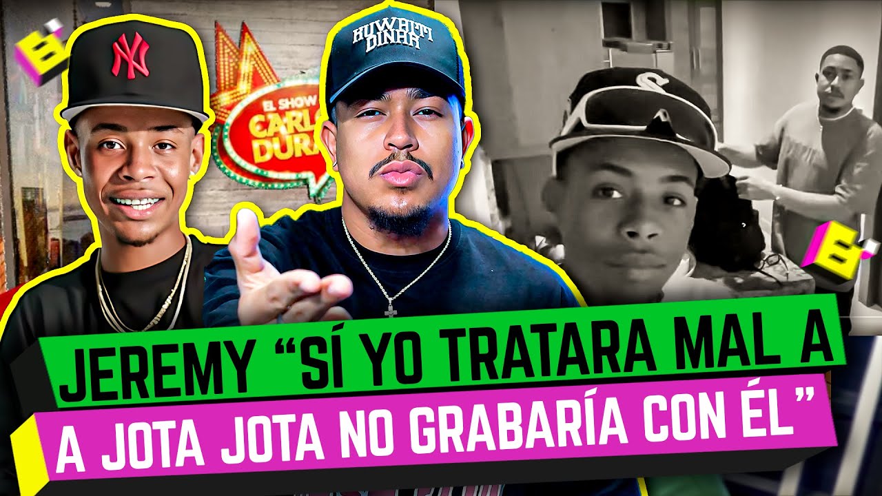 JEREMY SE DESAHOGA POR ACUSACIONES DE QUE TRATA MAL A JOTA JOTA EN EL ...