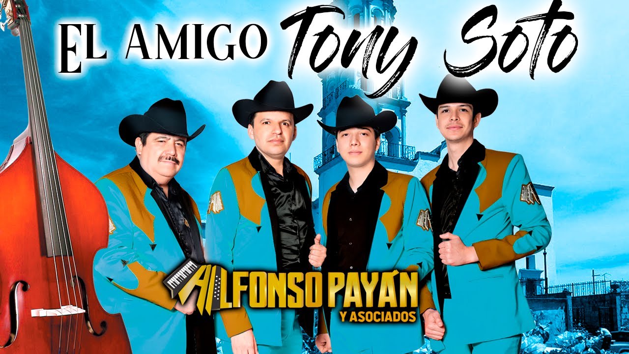 Alfonso Payan El Amigo Tony Soto - YouTube