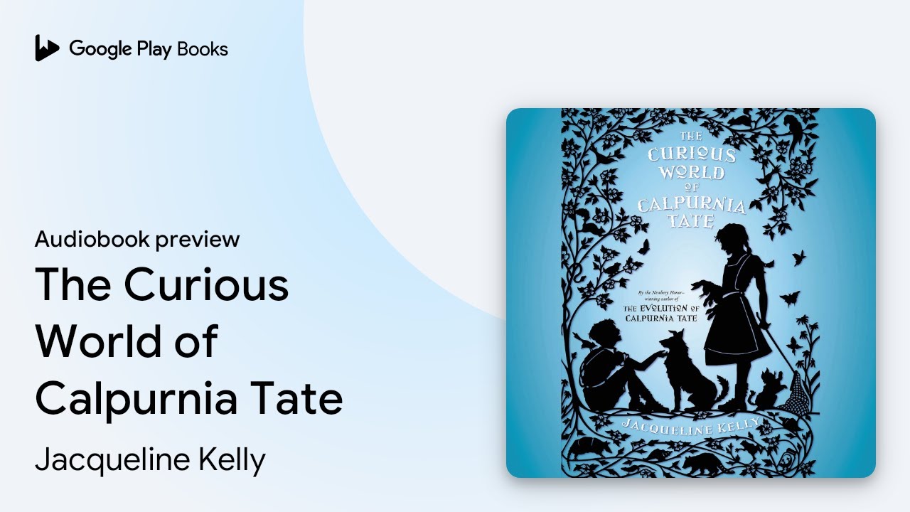 The Curious World of Calpurnia Tate by Jacqueline Kelly · Audiobook ...