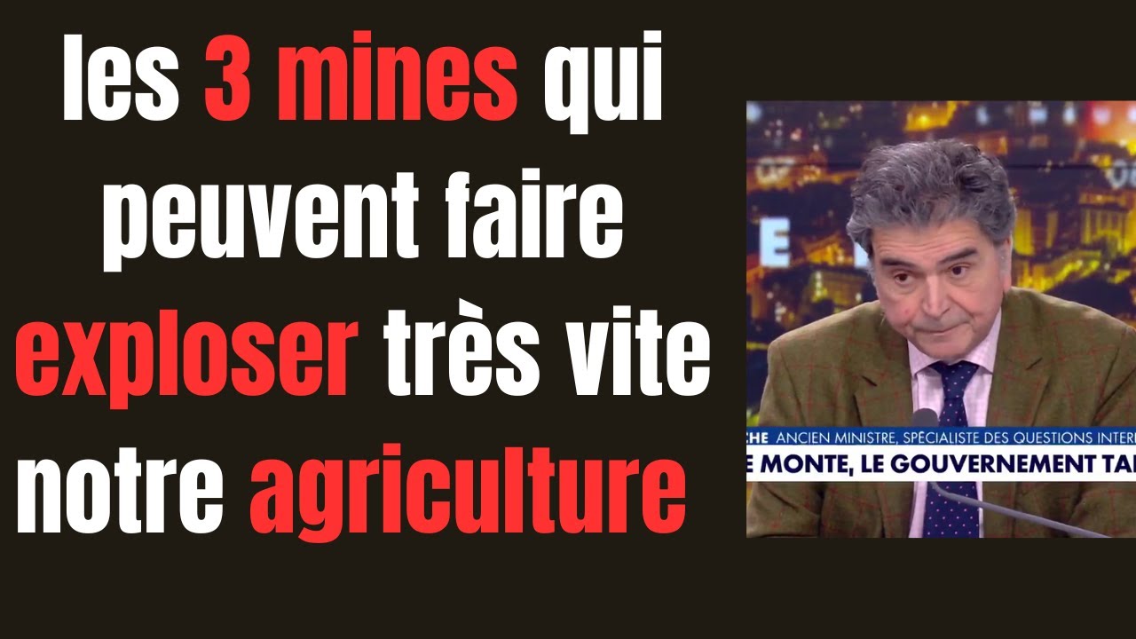 les 3 mines qui peuvent faire exploser très vite notre agriculture ...