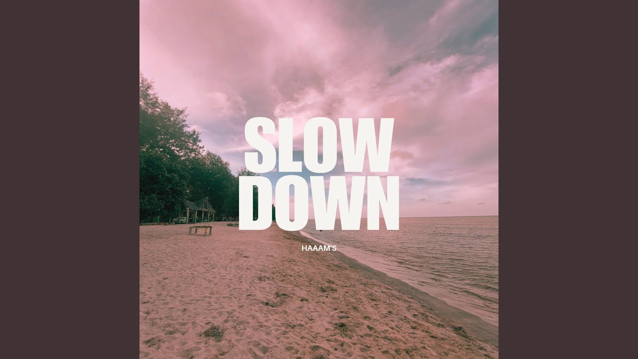 Slow Down - YouTube
