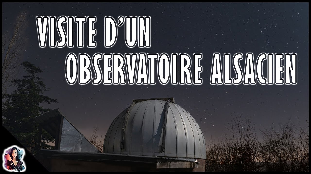 Visite d'un OBSERVATOIRE au cœur de l'Alsace ! leurs télescopes sont ...