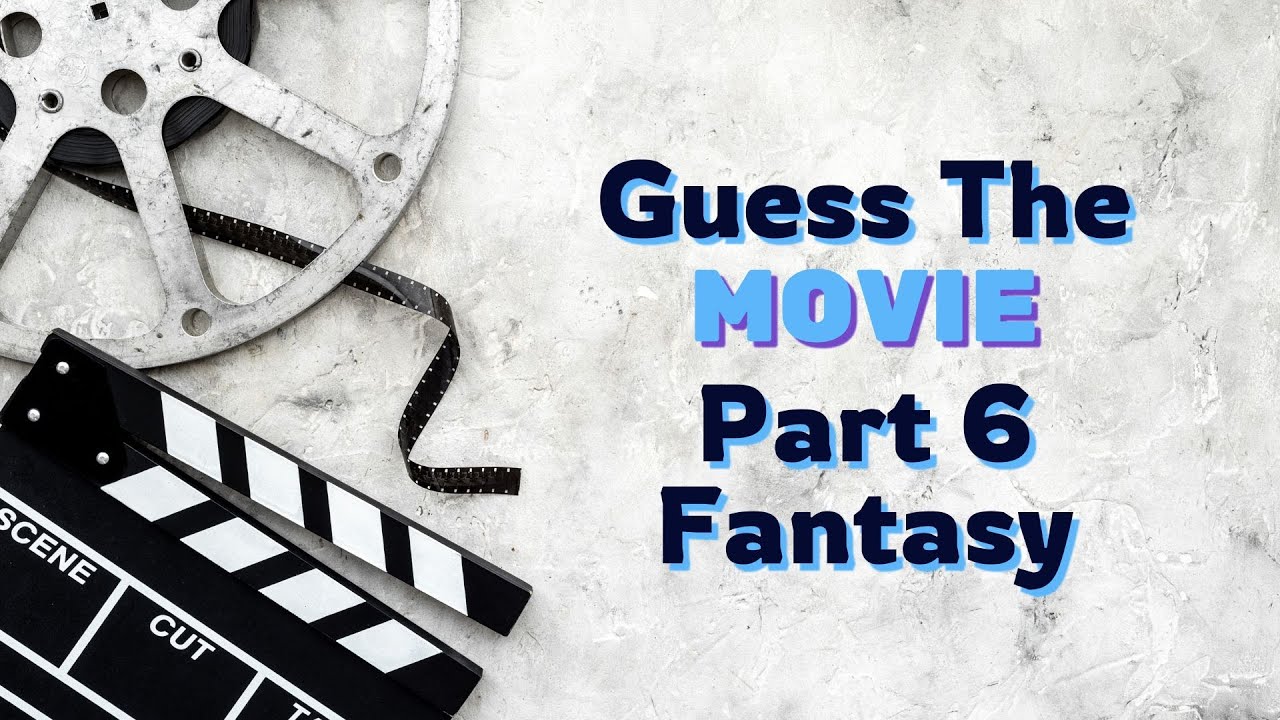 Guess The Film Quiz - Part 6 - Fantasy Films - YouTube