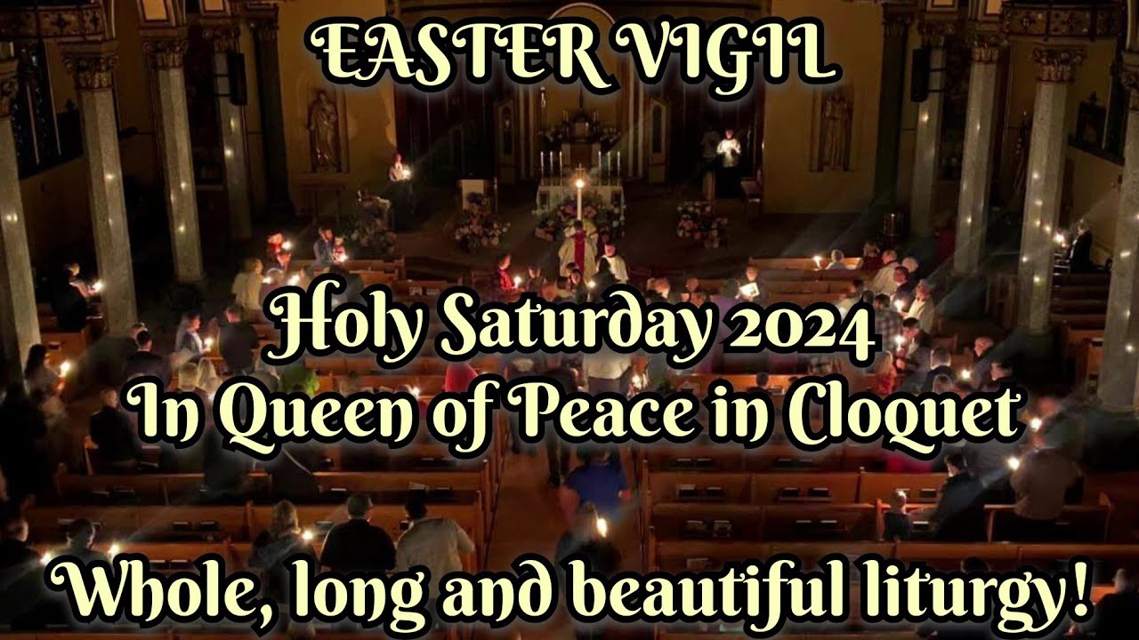 Easter Vigil Holy Saturday 2024 Celebration with baptism and ...