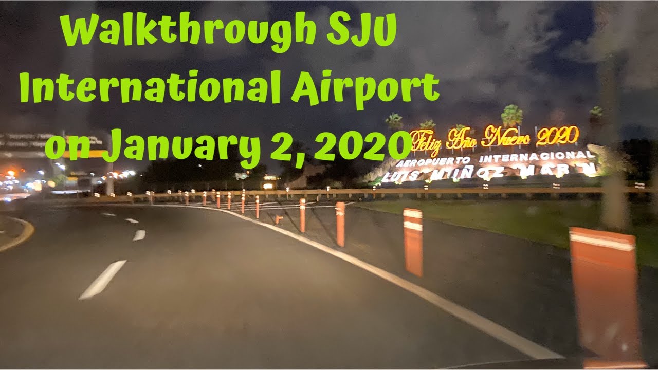 Walkthrough SJU International Airport on January 2, 2020 - YouTube